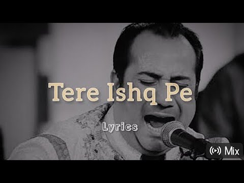 Tere Ishq Pe | Full song with Lyrics | Rahat Fateh Ali Khan | 