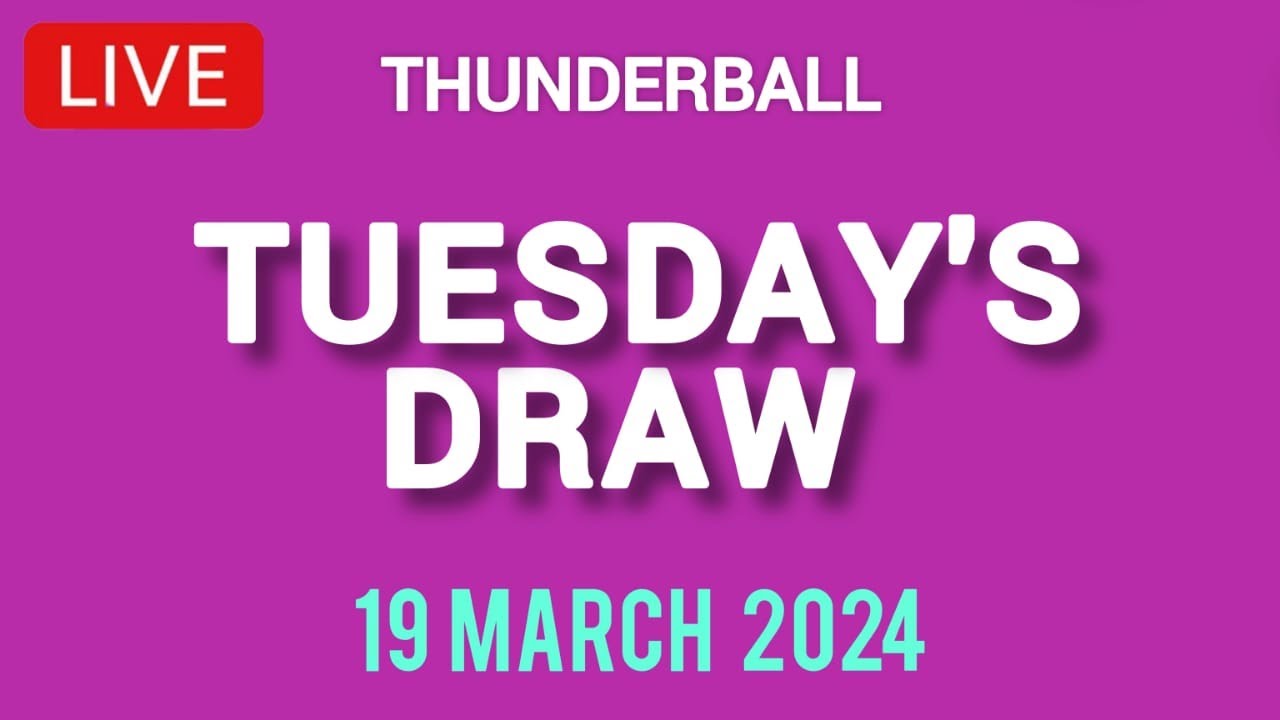 The National Lottery Thunderball draw results from Tuesday 19 March ...