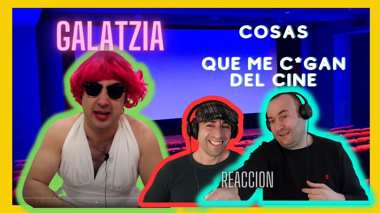🇪🇸 reaccion Galatzia "cosas que me cagan del cine" 🇲🇽 #humor mexico ...