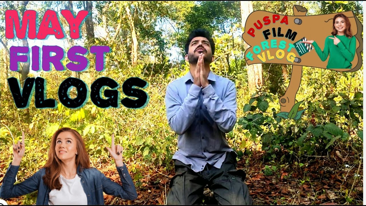 May First Vlog,, Puspa Film Forest 🤓🤓 - YouTube