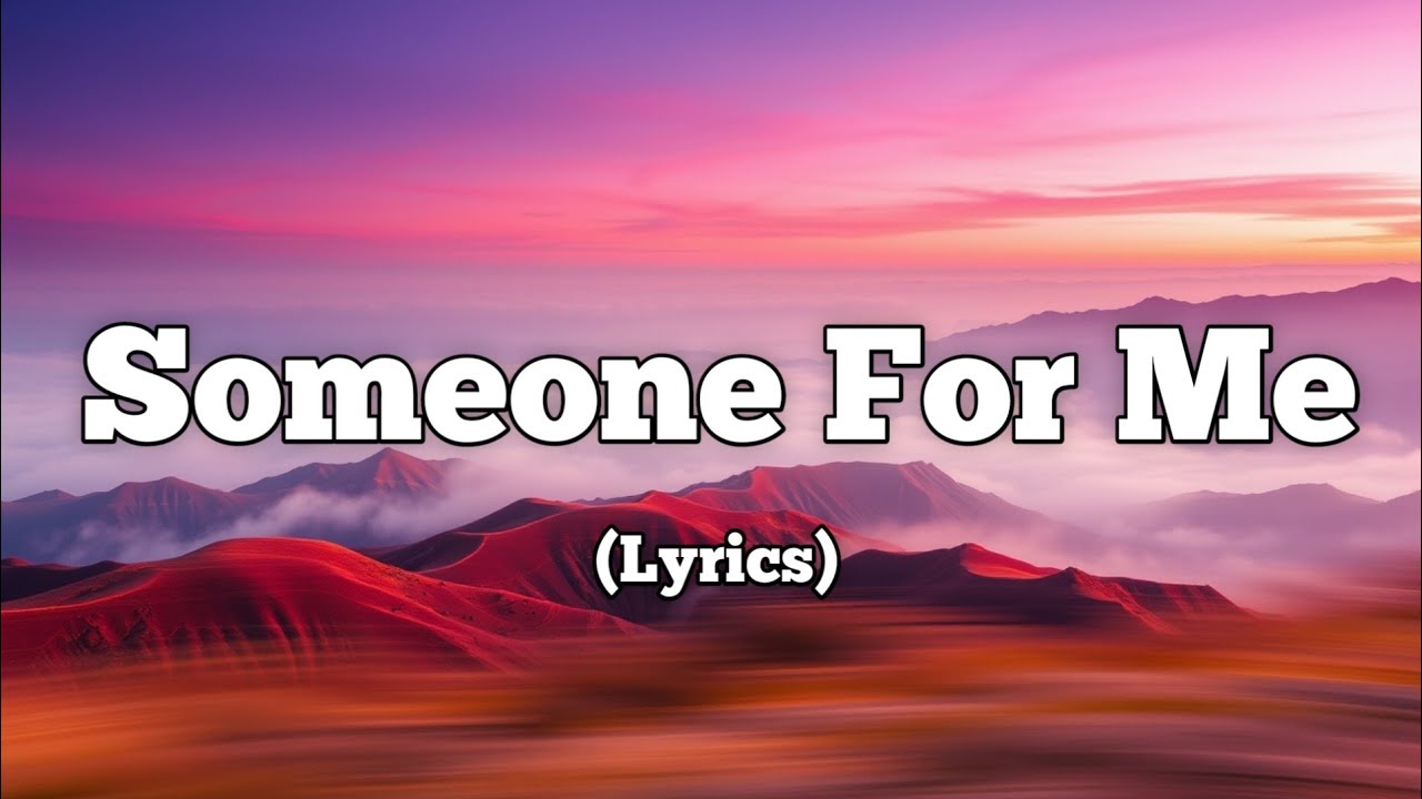 Someone for Me – A Song About Finding True Love - YouTube