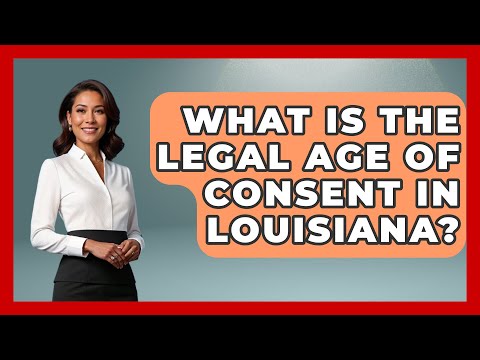 What Is The Legal Age Of Consent In Louisiana? - Southern Culture Collective