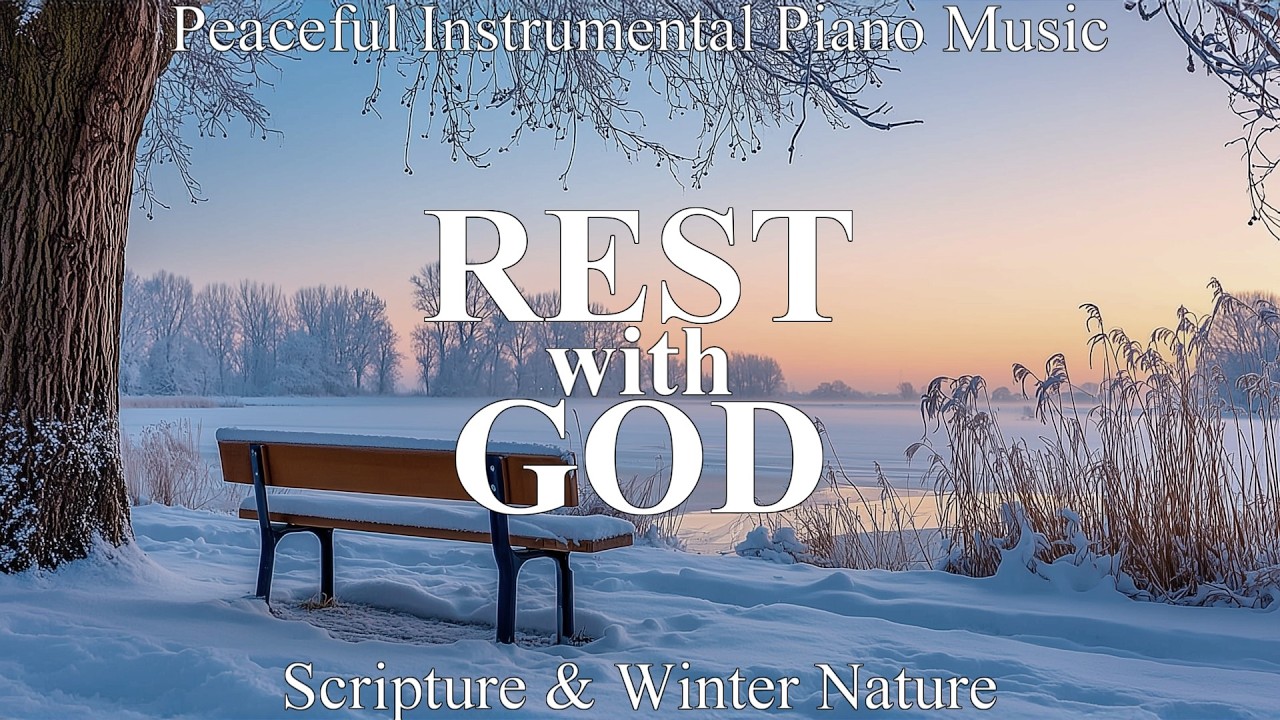 Rest with God | Instrumental Piano Prayer with Bible Verses & Winter ...