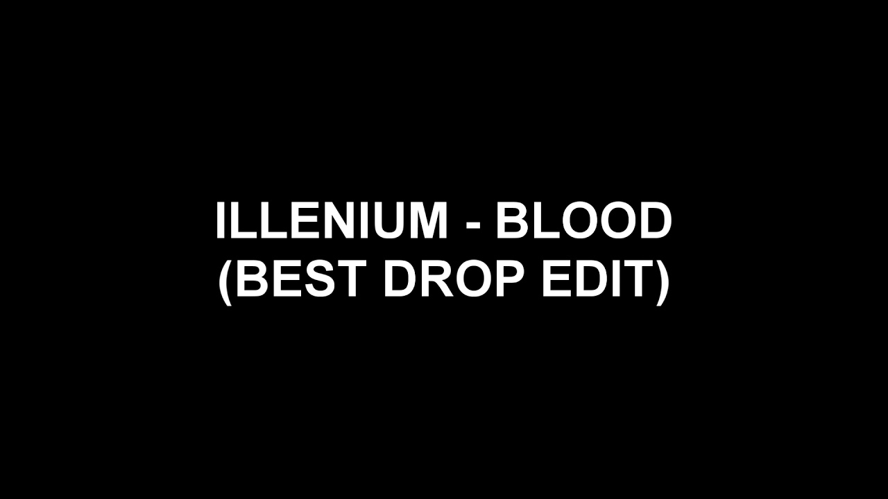 Illenium - Blood (Third Drop Only) - YouTube