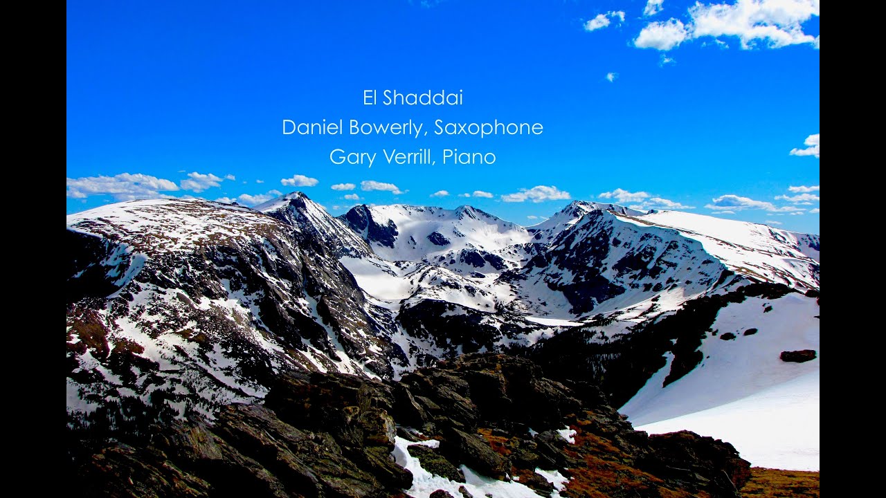 El Shaddai, by John Thompson and Michael Card. Daniel Bowerly ...