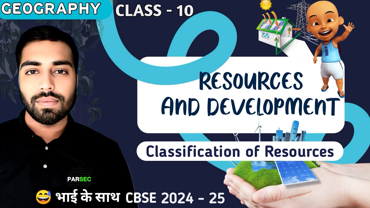 Resources and Development | Part -2 | Classification of Resources ...