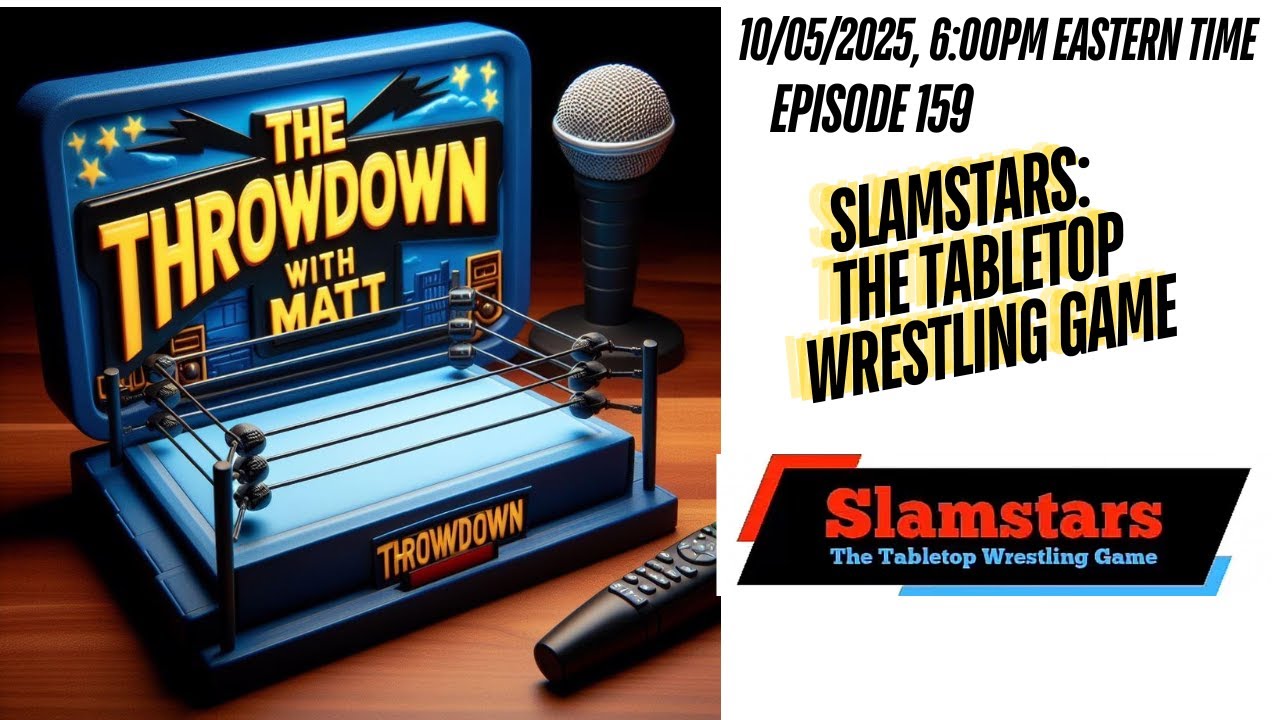 The Throwdown With Matt: Episode 159: SlamStars: The Tabletop Wrestling ...