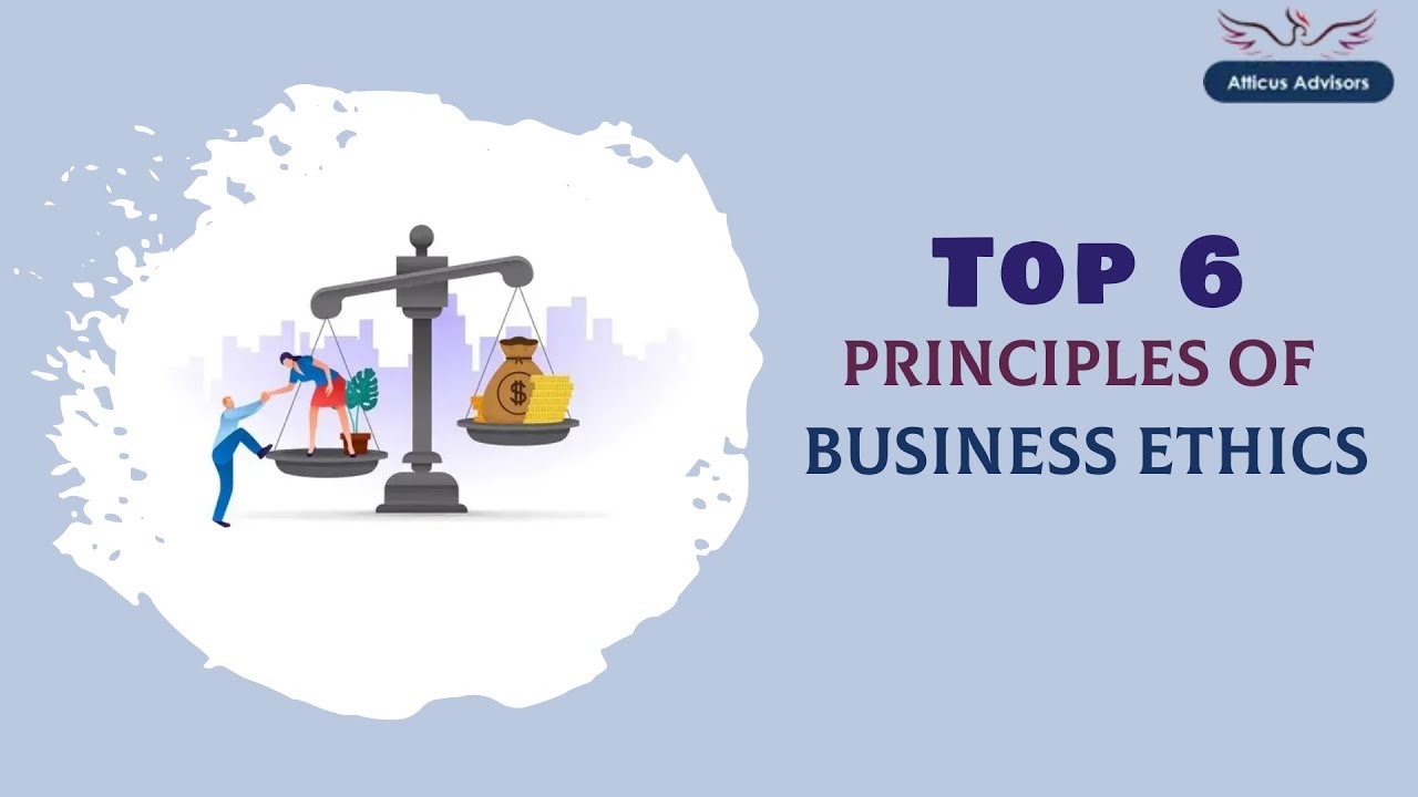 Top 6 principles of BUSINESS ETHICS - YouTube