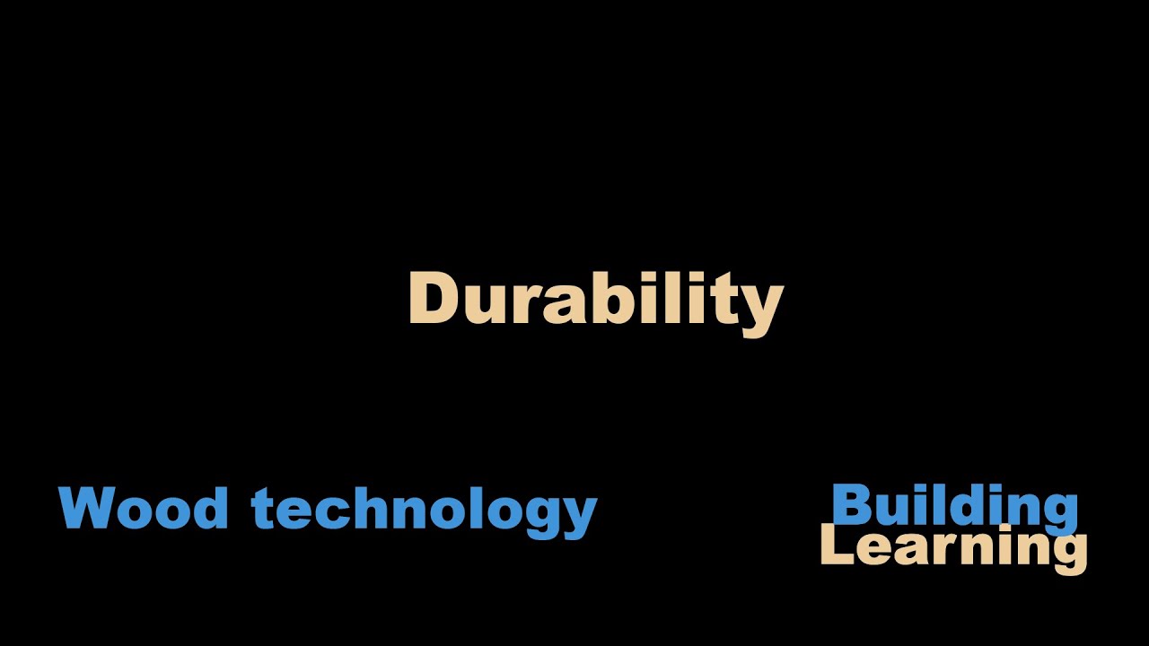 Durability, Wood technology, Section 2 - YouTube