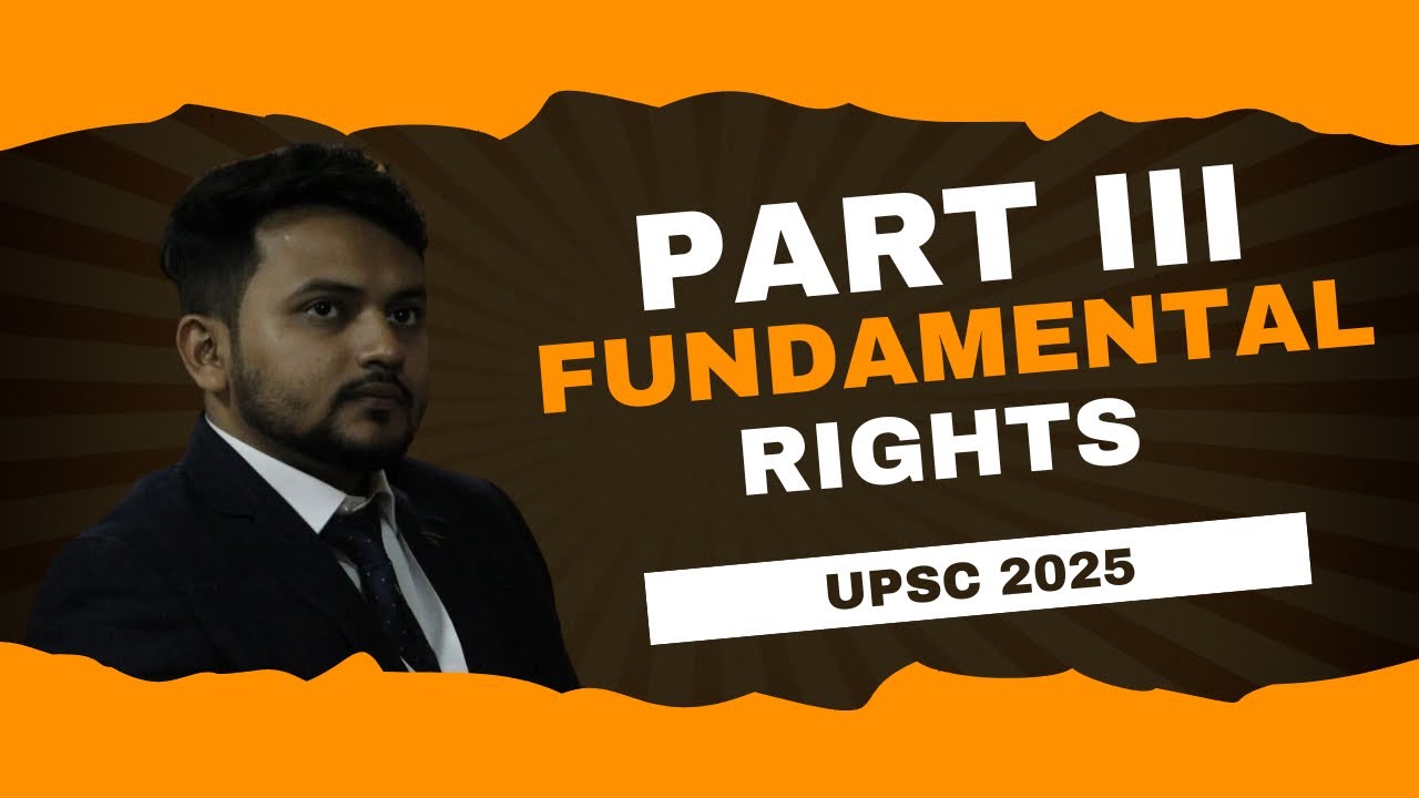 Fundamental Rights - Part III | UPSC 2025 | Lecture 4 - YouTube