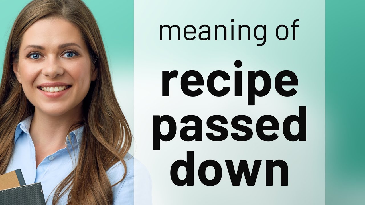 The Secret Ingredient: Understanding "Recipes Passed Down" - YouTube