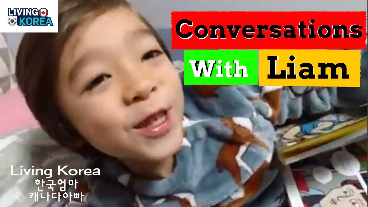 Conversations with Liam #korea #children - YouTube