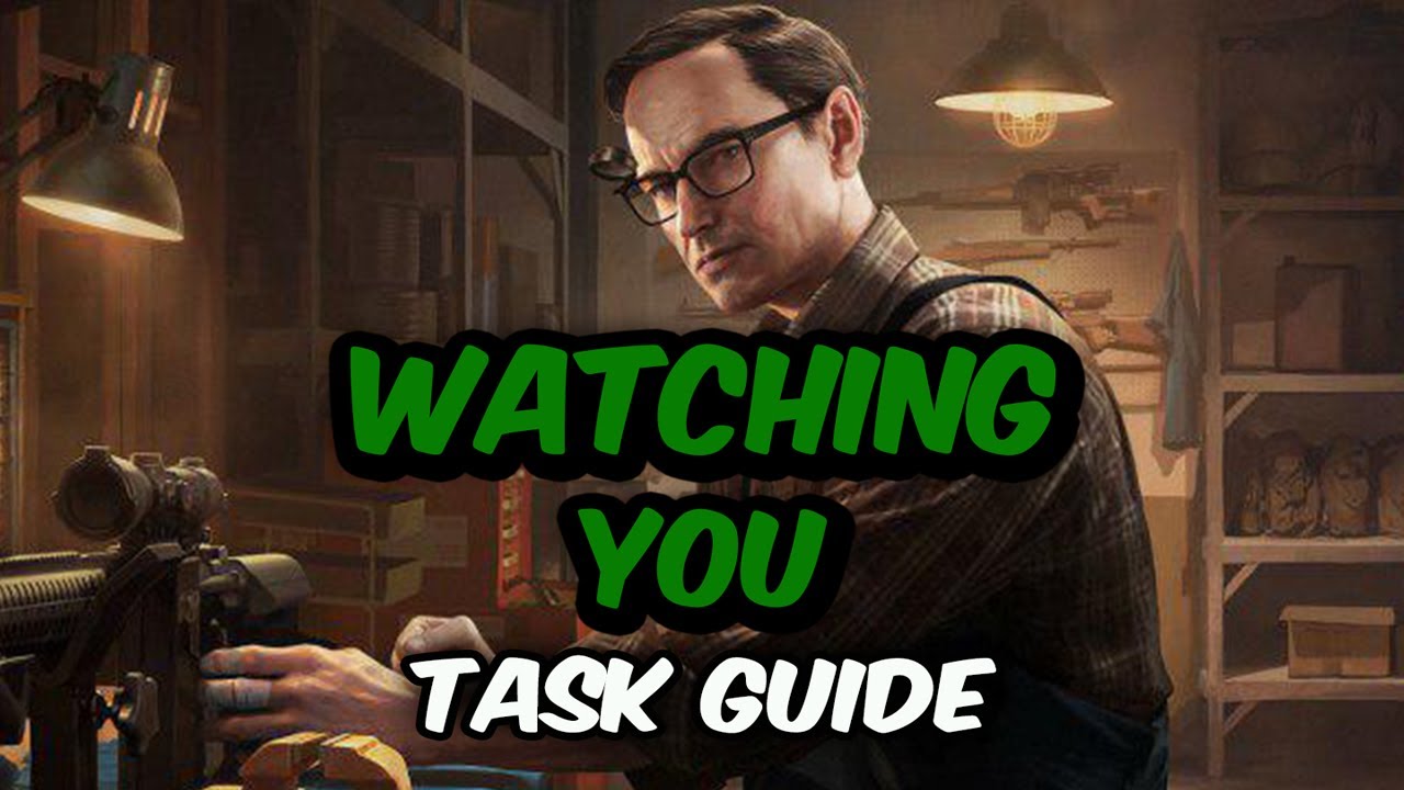 Watching You | Mechanic Task Guide | Escape From Tarkov - YouTube