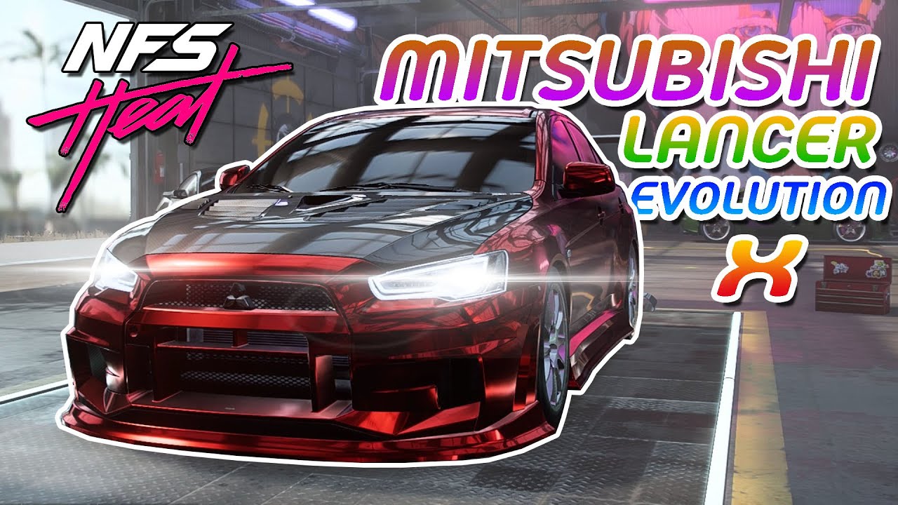 Mitsubishi Lancer Evolution | Need For Speed Heat - YouTube