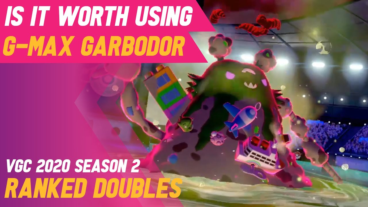 Is it WORTH using G-MAX Garbodor in VGC 2020 RANKED Pokemon Sword ...