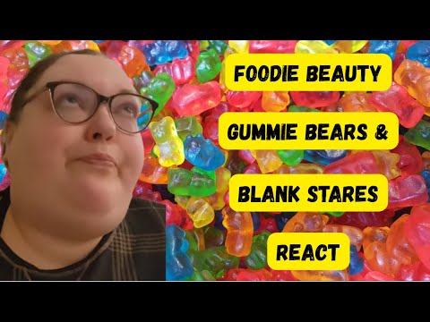 FOODIE BEAUTY GUMMIE BEARS & BLANK STARES REACT - YouTube