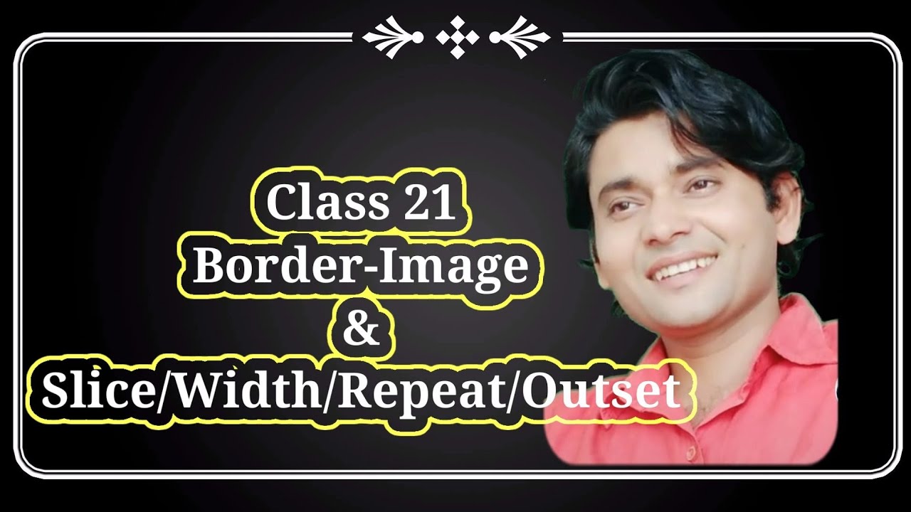CSS Border-Property (Border- image-Source-Width-repeate-outset) Part 3 Class 21 - YouTube