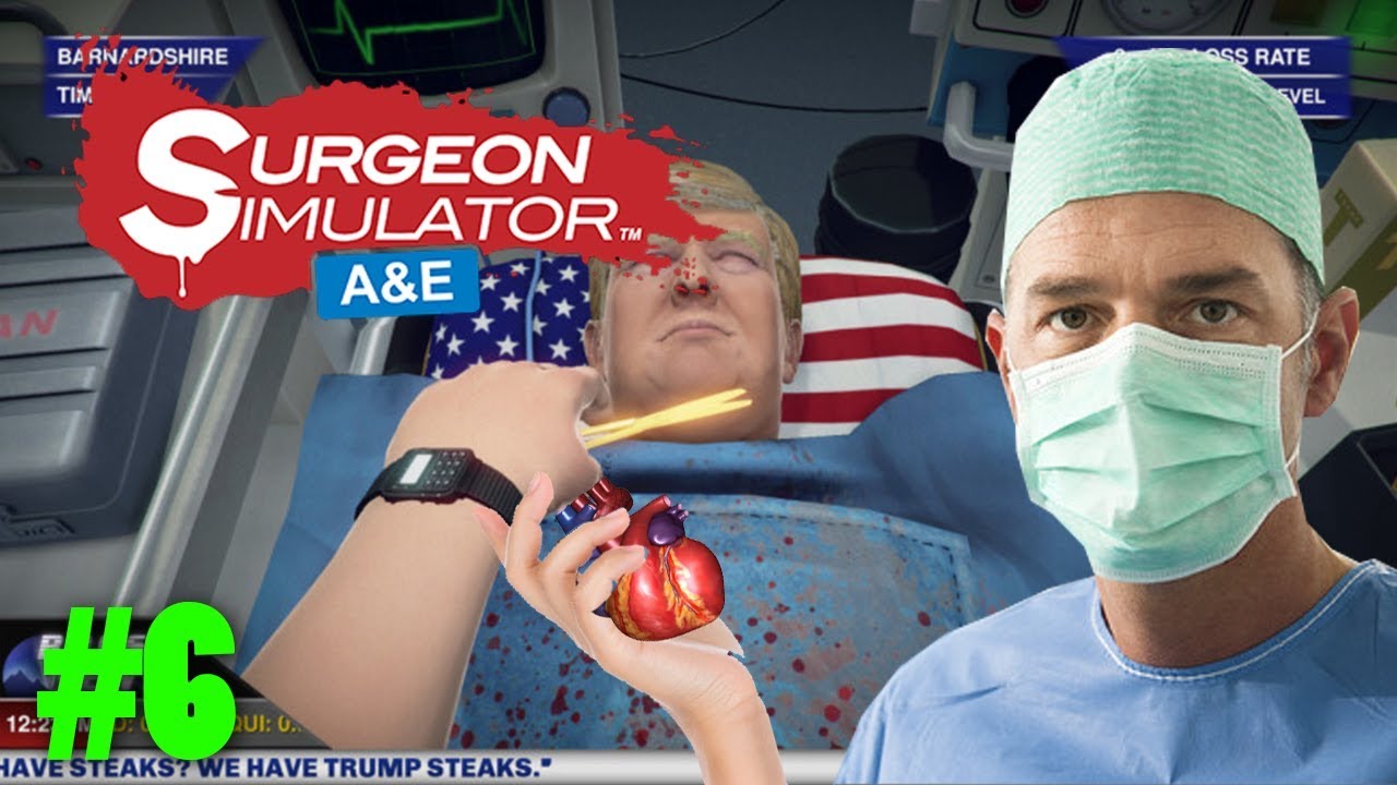 Surgeon Simulator 2013: A&E | TRUMP TRANSPLANT?? (6) - YouTube