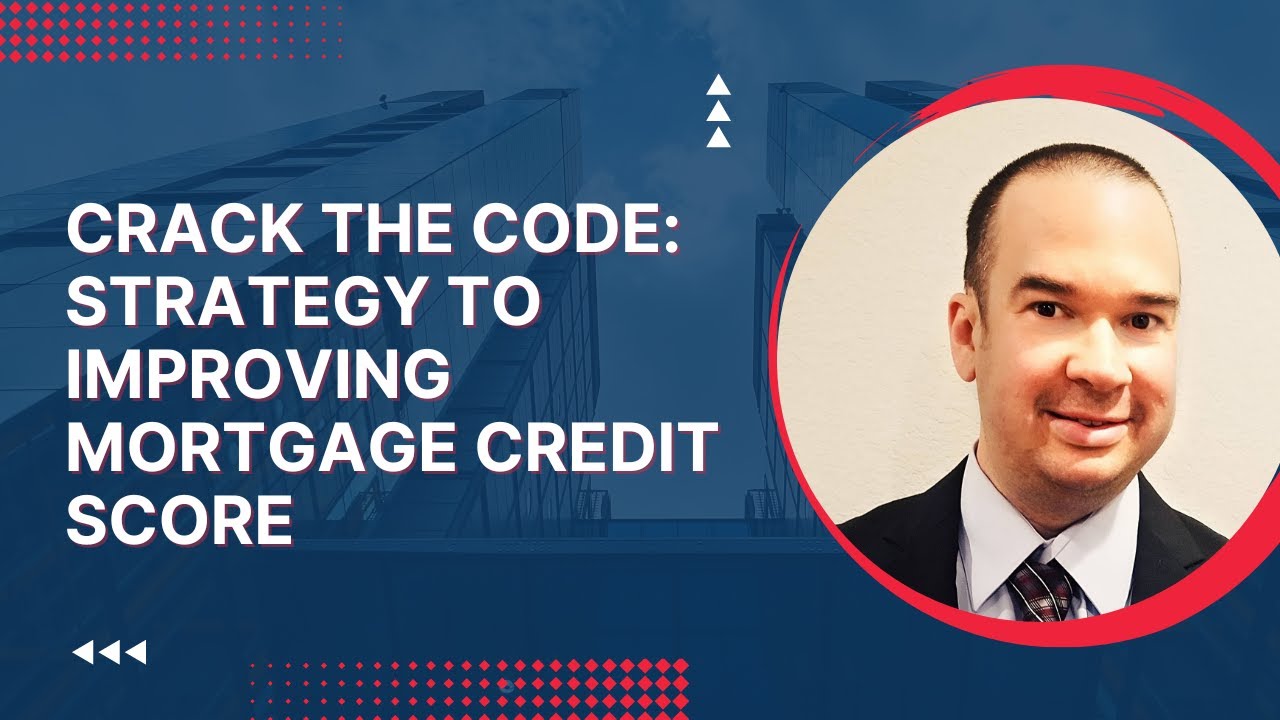 Crack The Code: Strategy To Improving Mortgage Credit Score - Speak ...