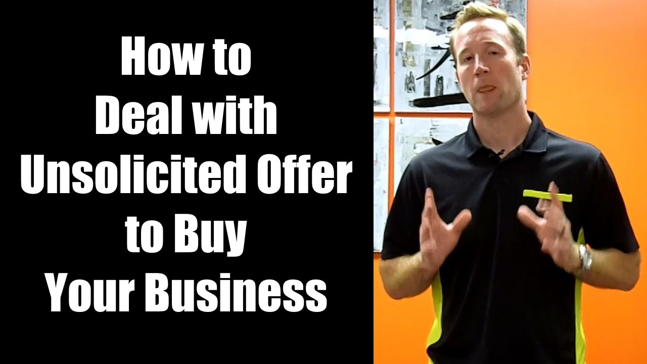 How to Deal with Unsolicited Offer to Buy Your Business - YouTube
