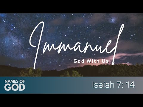 The Names of God - Immanuel: God is with Us - YouTube