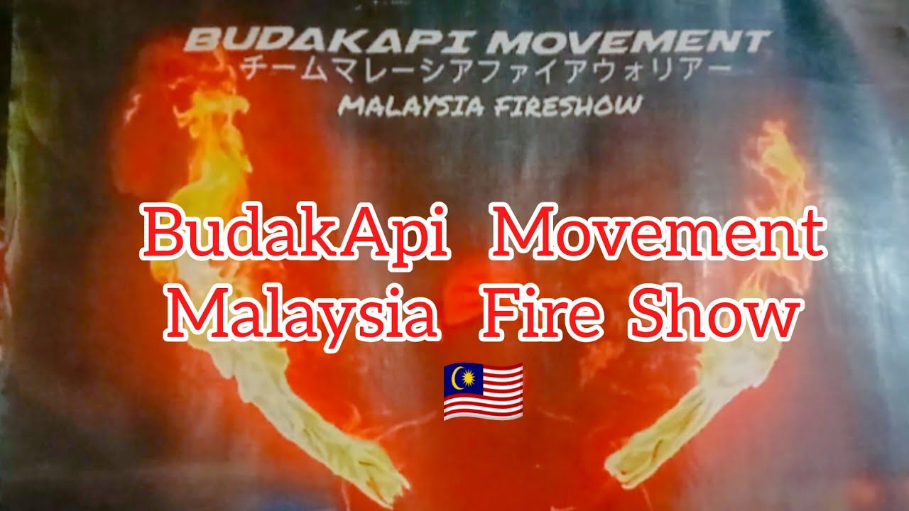 Budak Api Movement Malaysia Fire Show 🇲🇾 #budakapimovement - YouTube