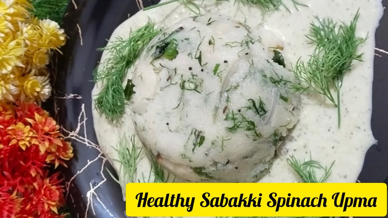 Sabakki Upma|Dil leaves Spinach Upma|Upma recipe|Spinach Upma|Veg Upma ...