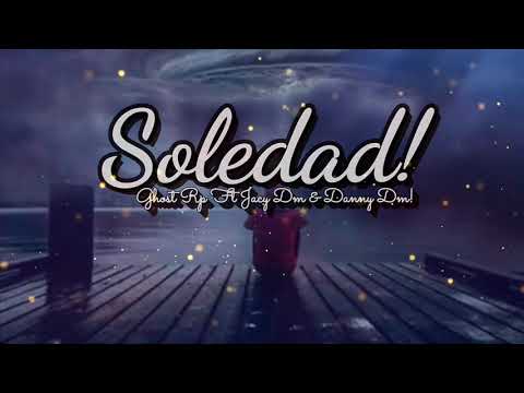 JacyDm - Soledad (Con Ghost Rp & Danny Dm) DM STUDIOS PROD & Rp Producciones Jurrivh 2020