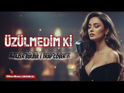 Üzülmedim Ki | Azer Bülbül | Trap Cover 
