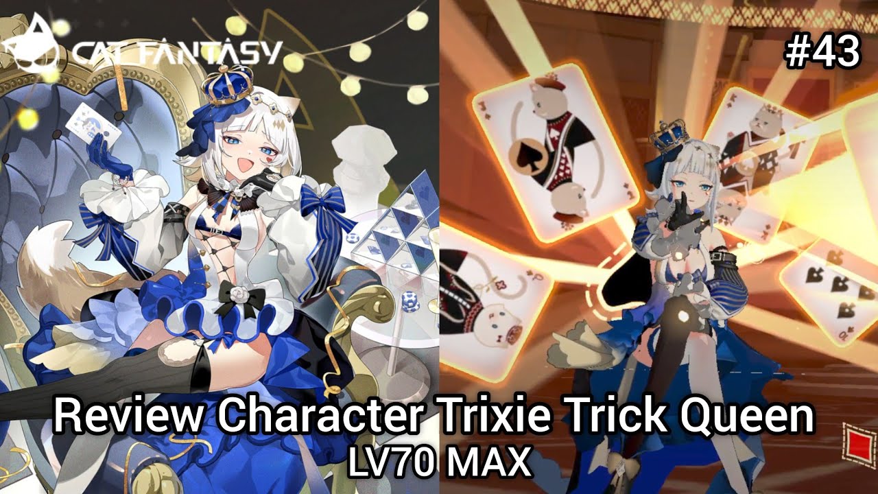 Review Character SSR Trixie Trick Queen Full upgrade LV70 Max Cat ...