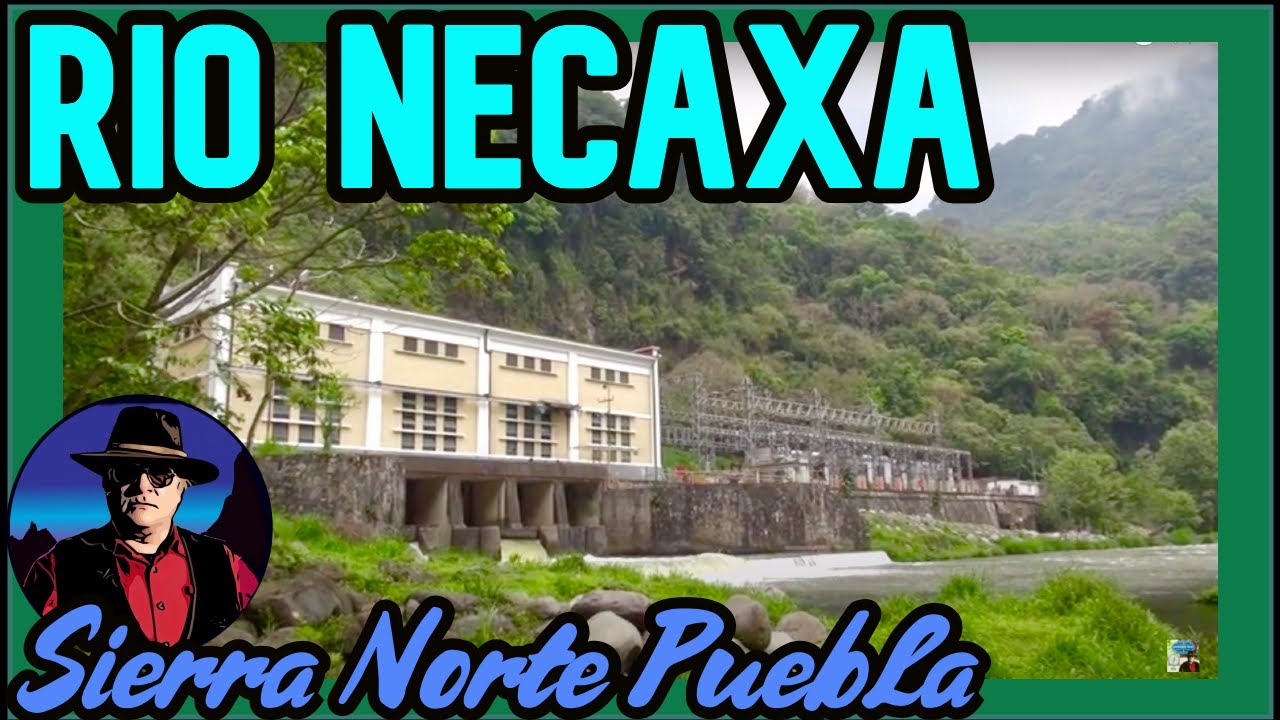Rio Necaxa, Sierra Norte Puebla. - YouTube