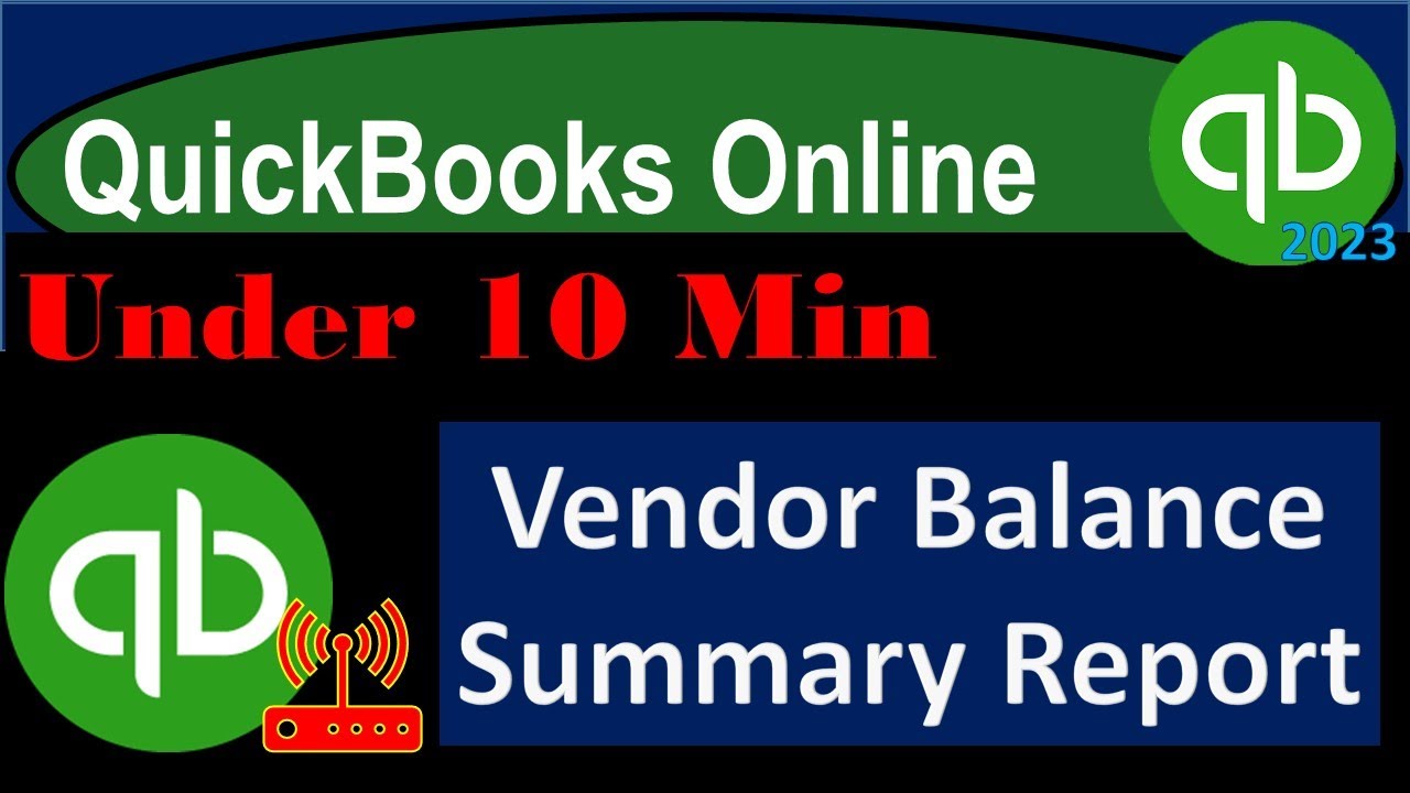 Vendor Balance Summary Report - QuickBooks Online 2023 - YouTube