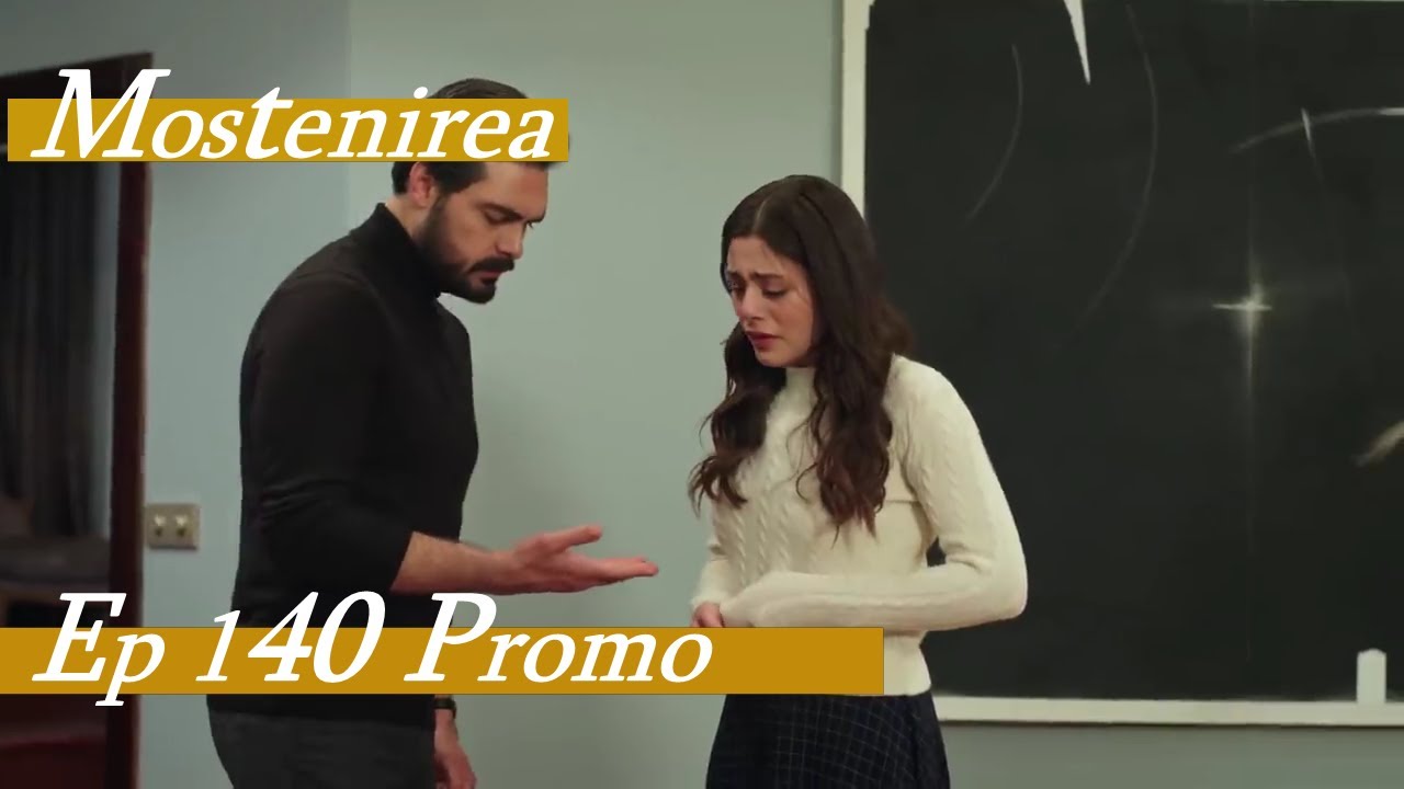 MOSTENIREA Ep 140 Promo Sub Romana - YouTube