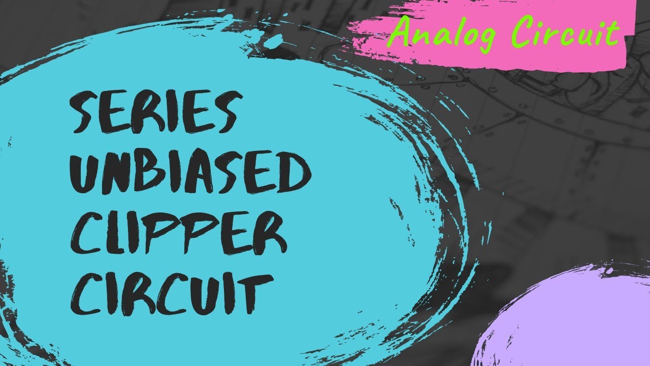 Series Unbiased Clipper Circuit | Different Clipper Circuits | Working ...
