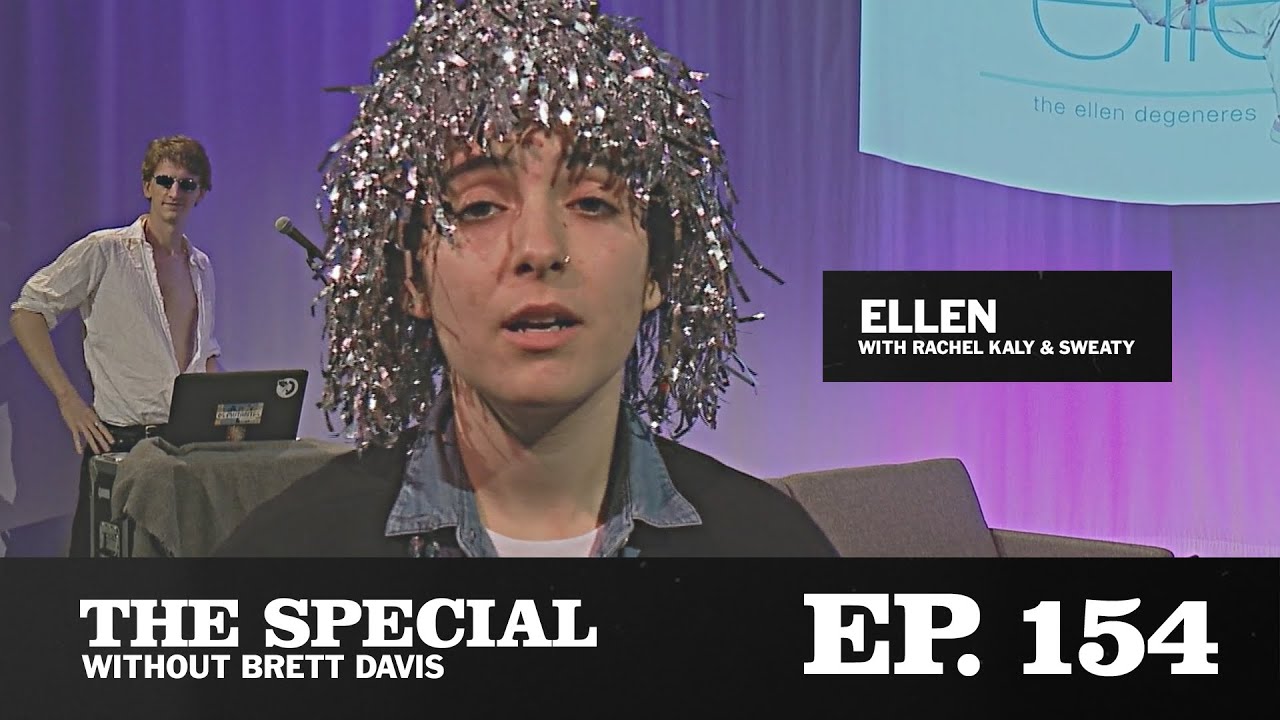 The Special Ep. 154 "The Special Presents Ellen" with Rachel Kaly ...