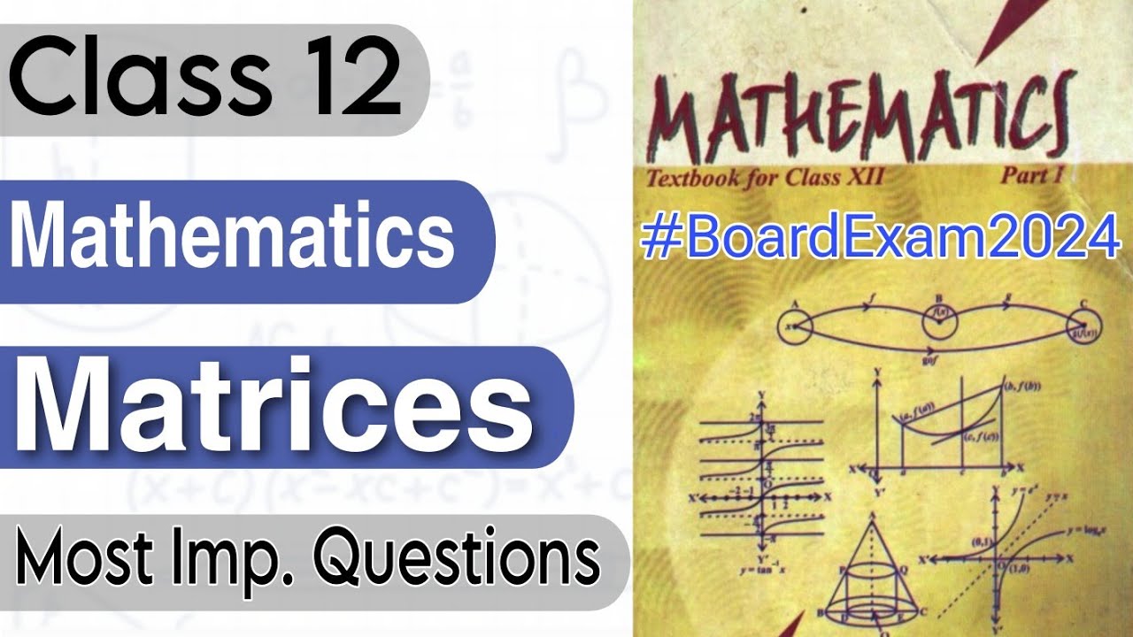 Matrices class 12 | Important questions | Class 12 mathematics chapter ...