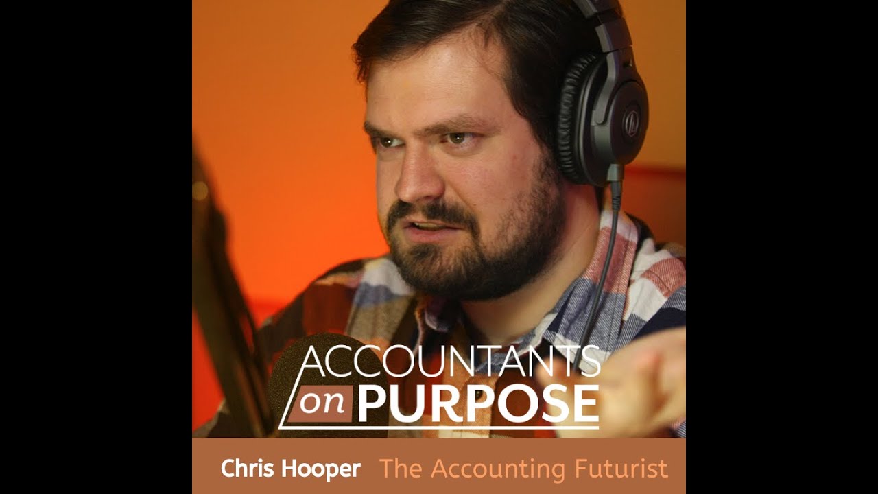 S2E10 | Chris Hooper | The Accounting Futurist: What Will Soon Become ...