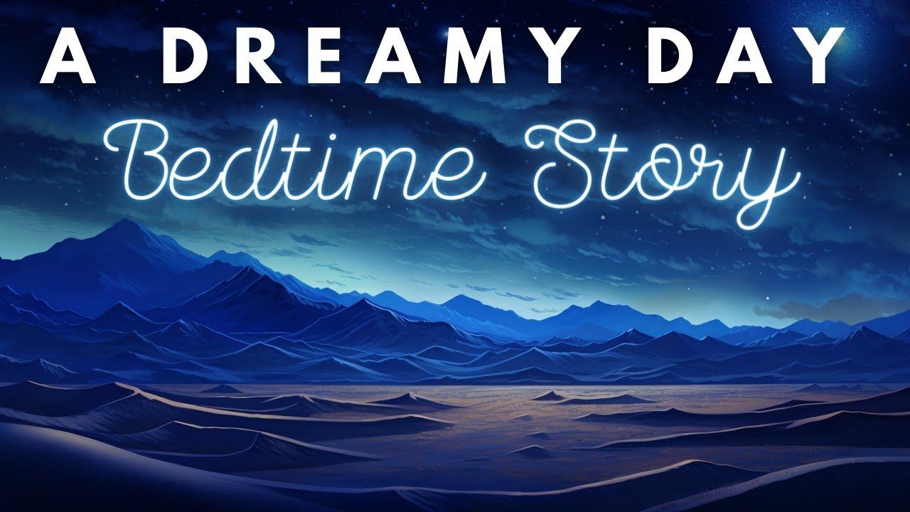 🦉 A Peaceful Sleepy Story 💤 A Dreamy Day at the Sand Dunes | Cozy ...