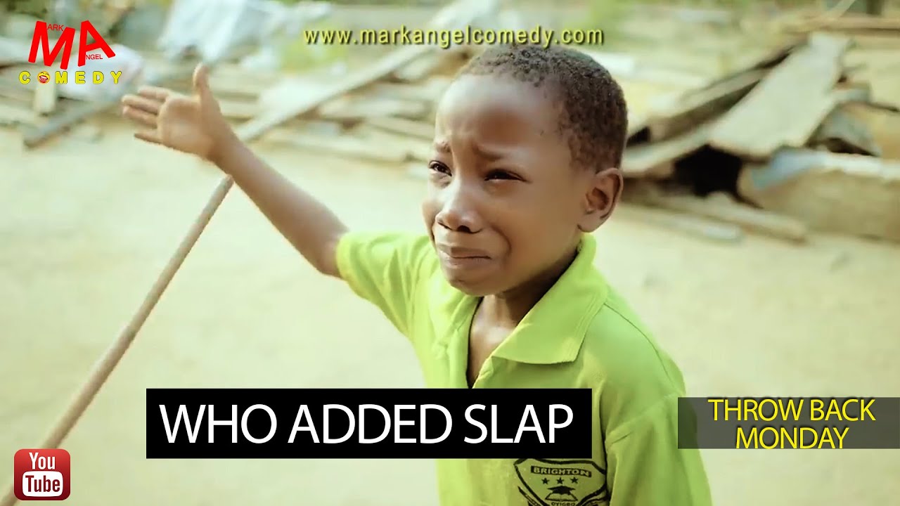 Who Added Slap (Mark Angel Comedy) (Throw Back Monday) - YouTube