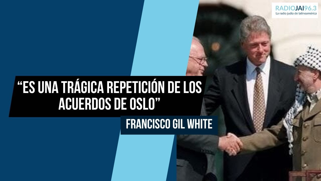 Francisco Gil White: “Es una trágica repetición de los Acuerdos de Oslo ...