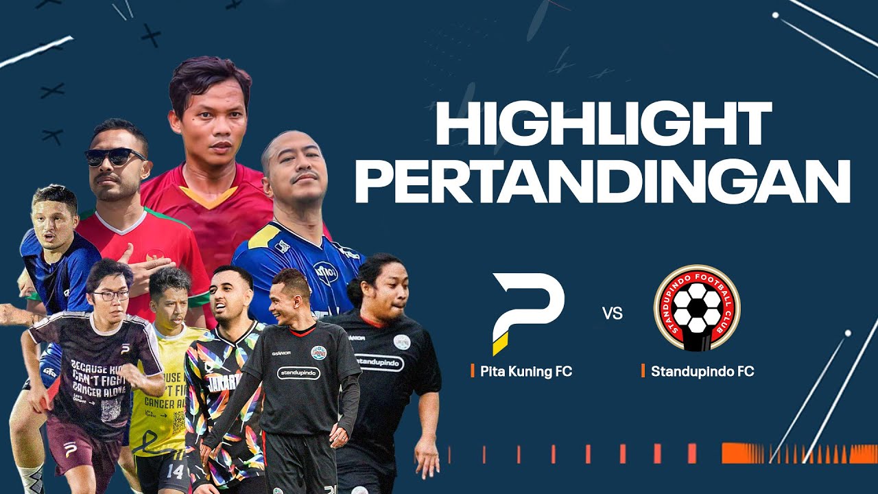 Highlight Pita Kuning FC VS Standupindo FC | Kicking The 17th Year of ...