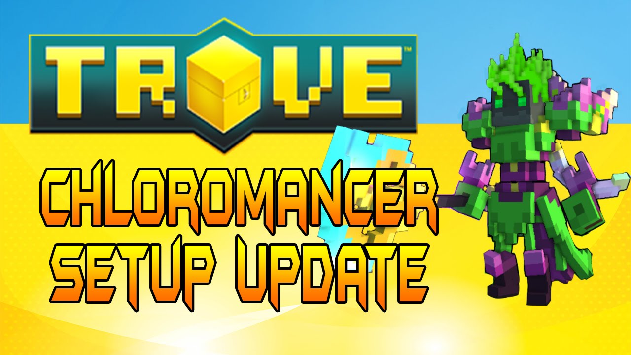 Trove - Chloromancer Class Setup Video! - YouTube