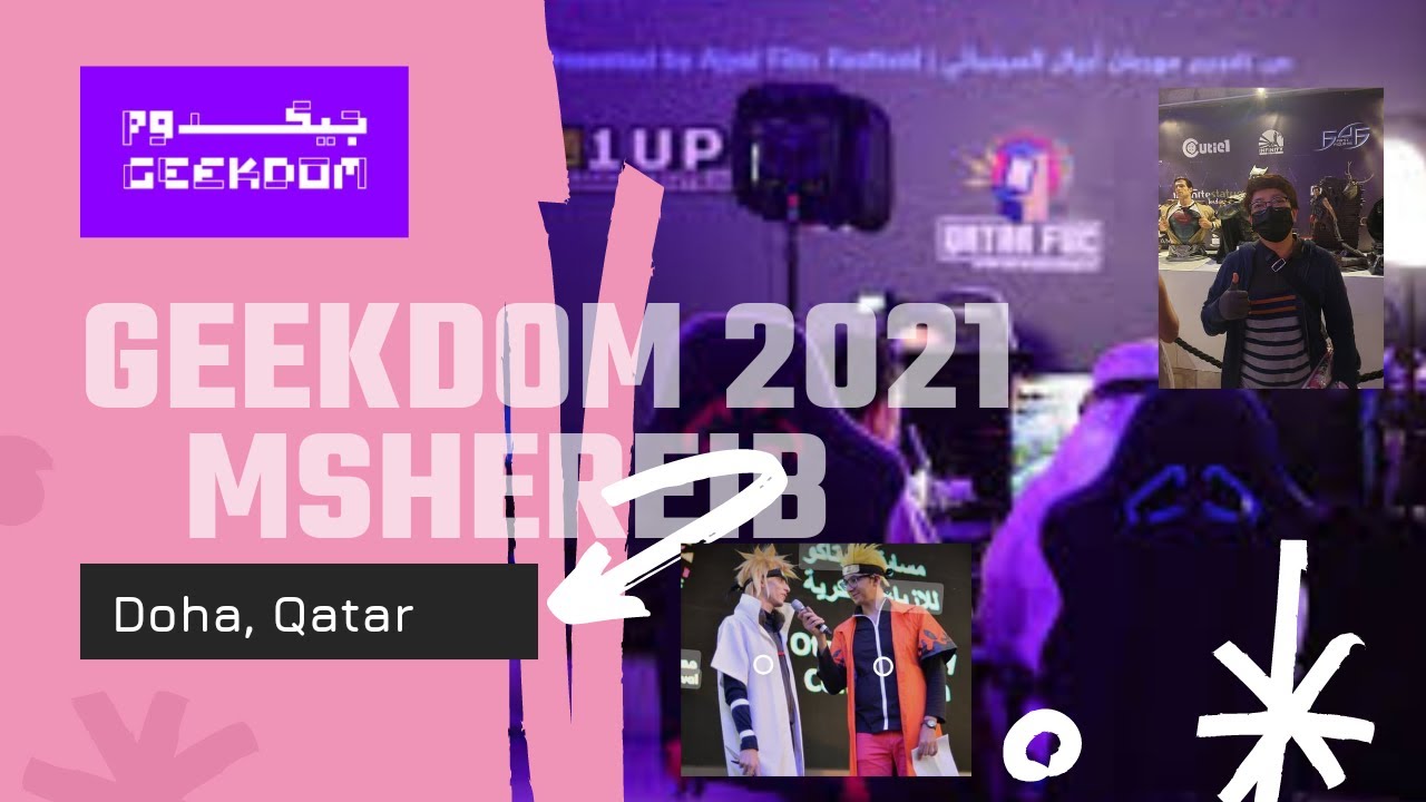 GEEKDOM 2021 || MSHERIEB GALERIA || DOHA,QATAR - YouTube