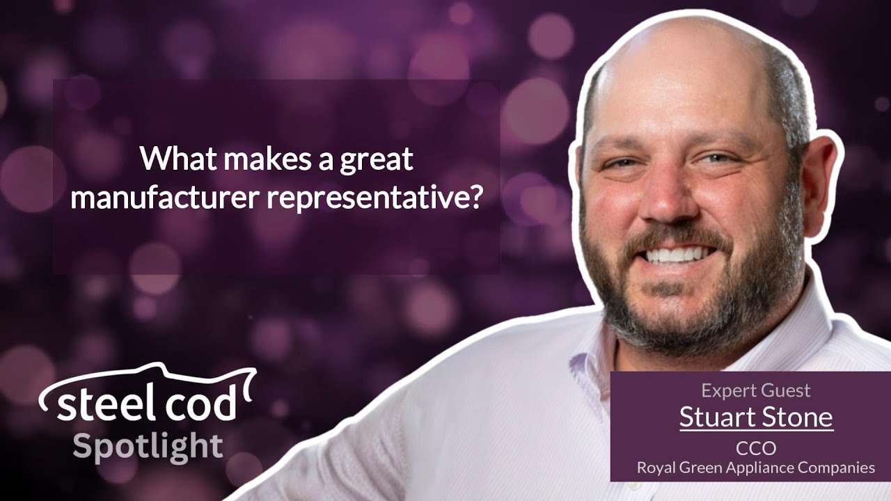 What Makes a Great Manufacturer Rep | Steel Cod Spotlight feat. Stuart ...