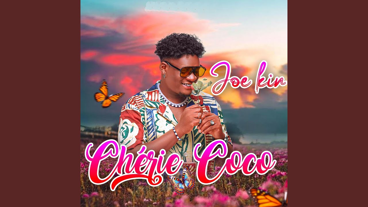 CHÉRIE COCO - Joe Kin - YouTube
