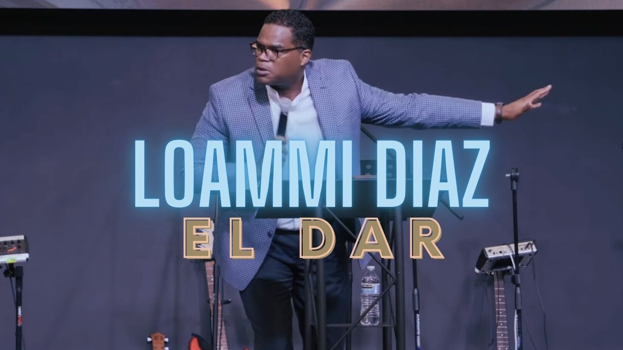 EL DAR | LOAMMI DIAZ - YouTube