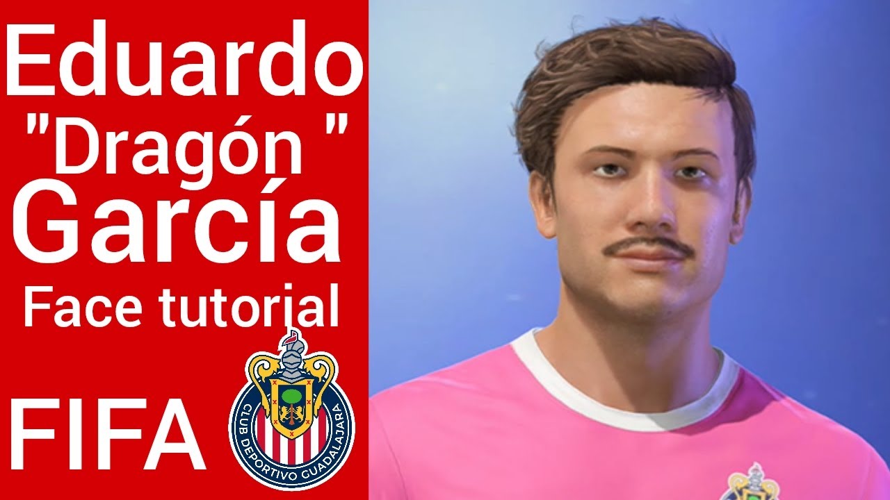 Eduardo "Dragon" García (Chivas) - Face tutorial - FIFA - YouTube