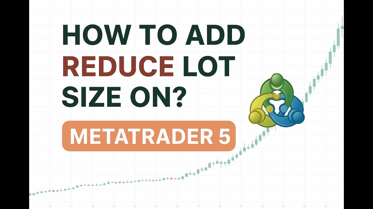 How to Add or Reduce Lot Size on MetaTrader 5 (MT5) PC Tutorial ...