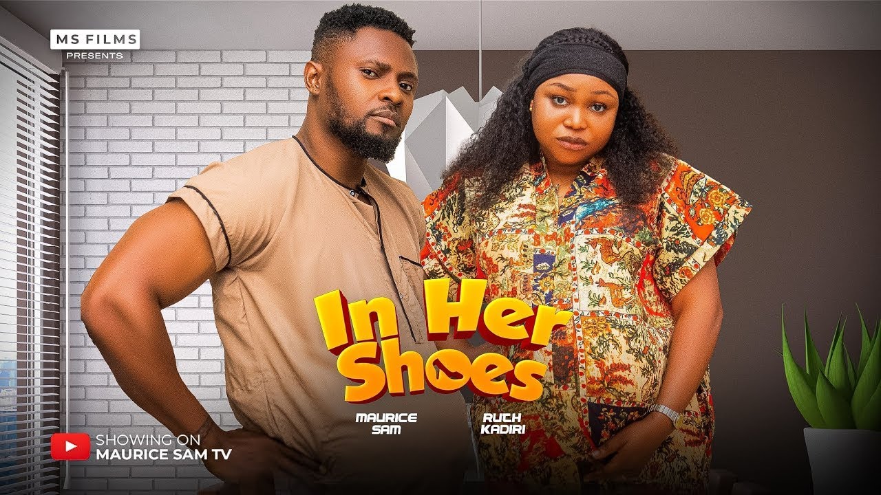 IN HER SHOES - MAURICE SAM, RUTH KADIRI LATEST FULL NIGERIAN MOVIE ...