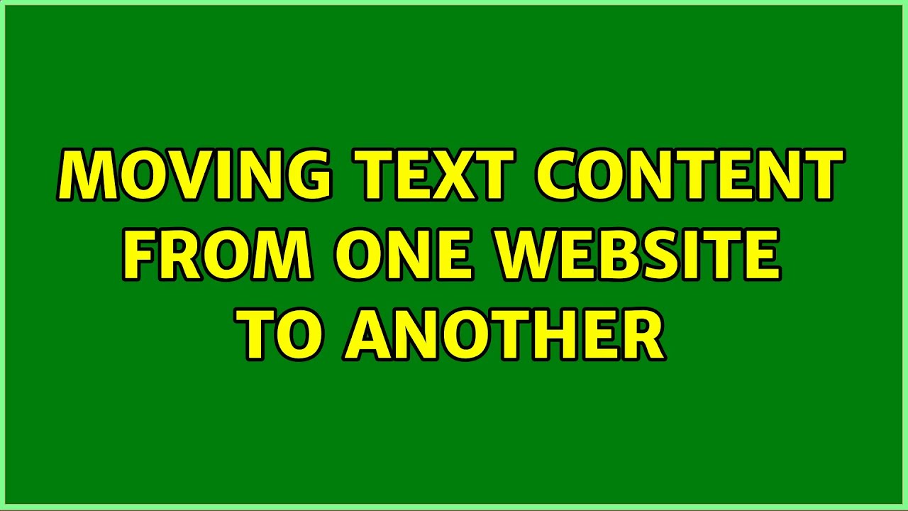 Moving Text Content From One Website To Another YouTube moving-text-content-from-one-website-to-another-youtube
